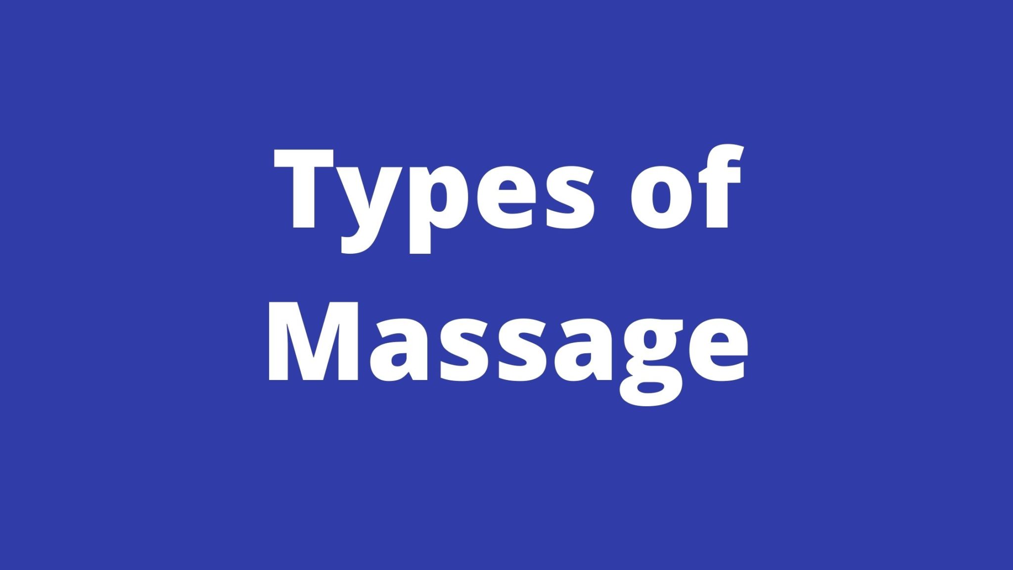 Different Types of Massage – Massage School Notes