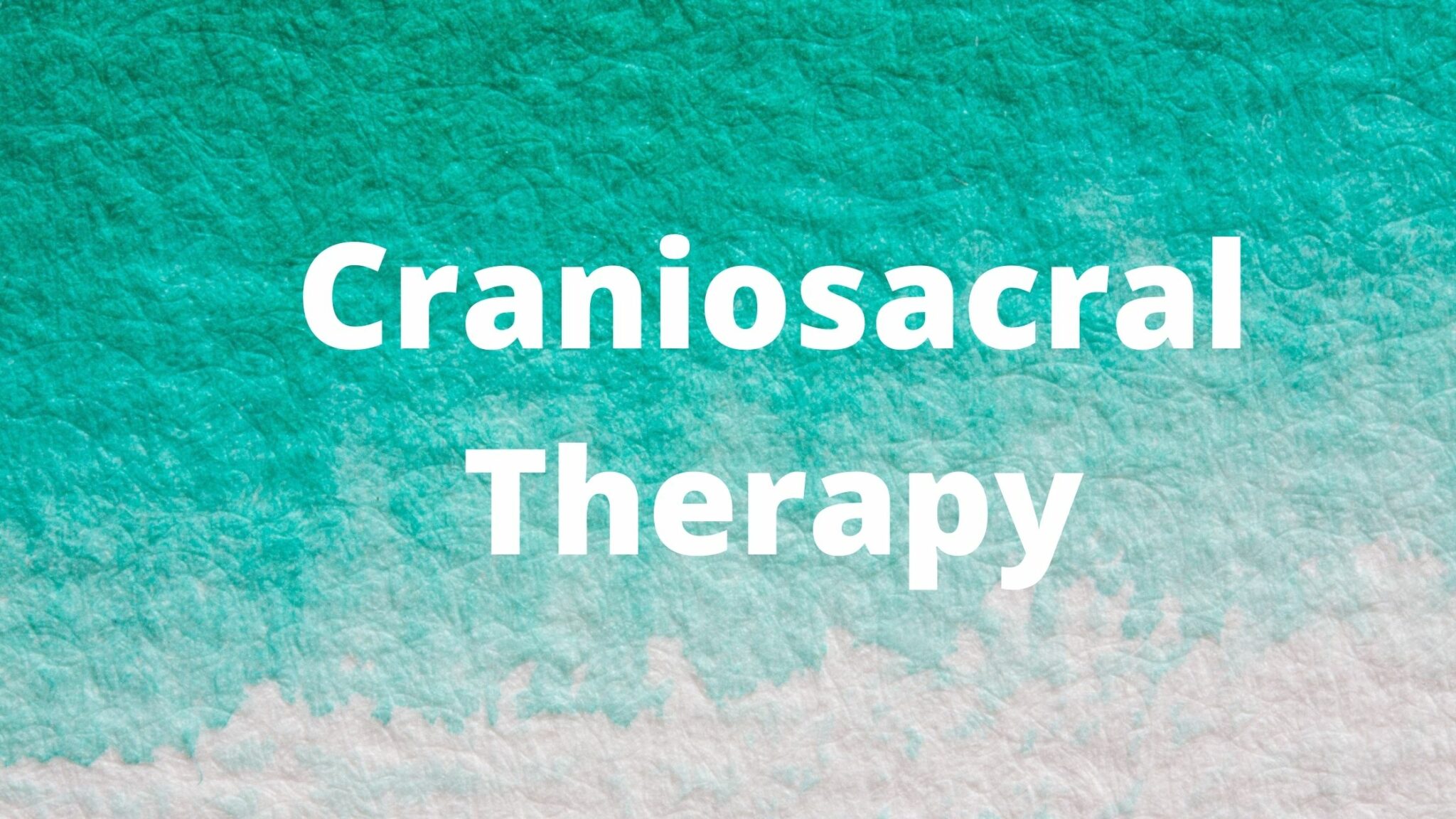 Craniosacral therapy – Massage School Notes